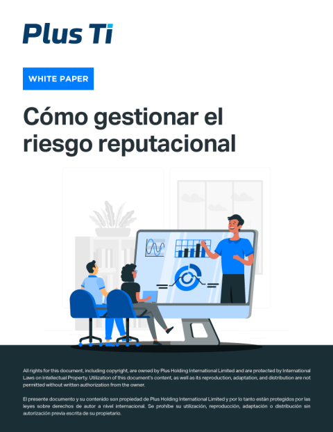 Cómo gestionar el riesgo reputacional|Plus TI