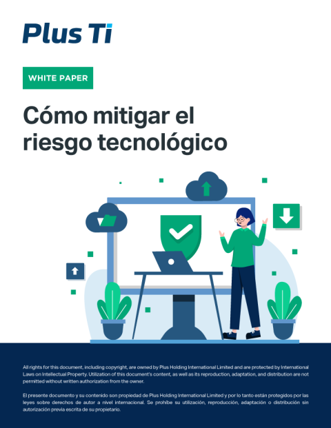 Cómo mitigar el riesgo tecnológico|Plus TI