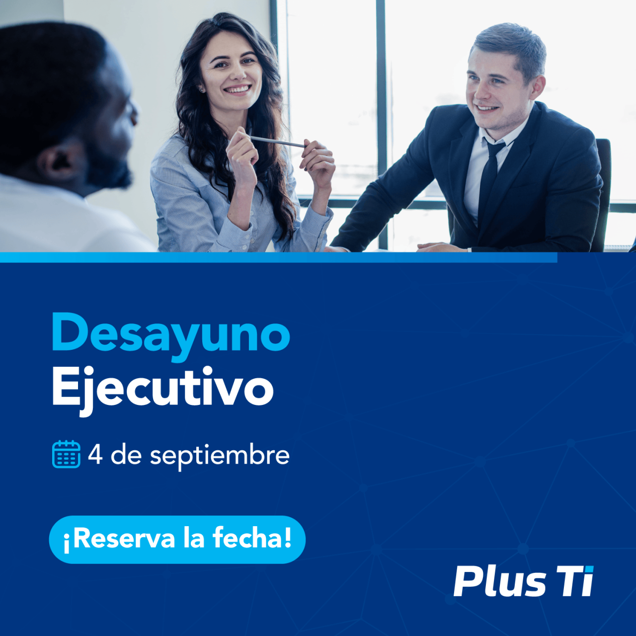 Desayuno Ejecutivo|Plus TI