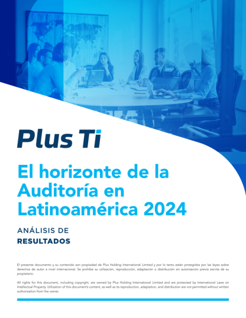El horizonte de la auditoría en Latinoamérica en 2024|Plus TI