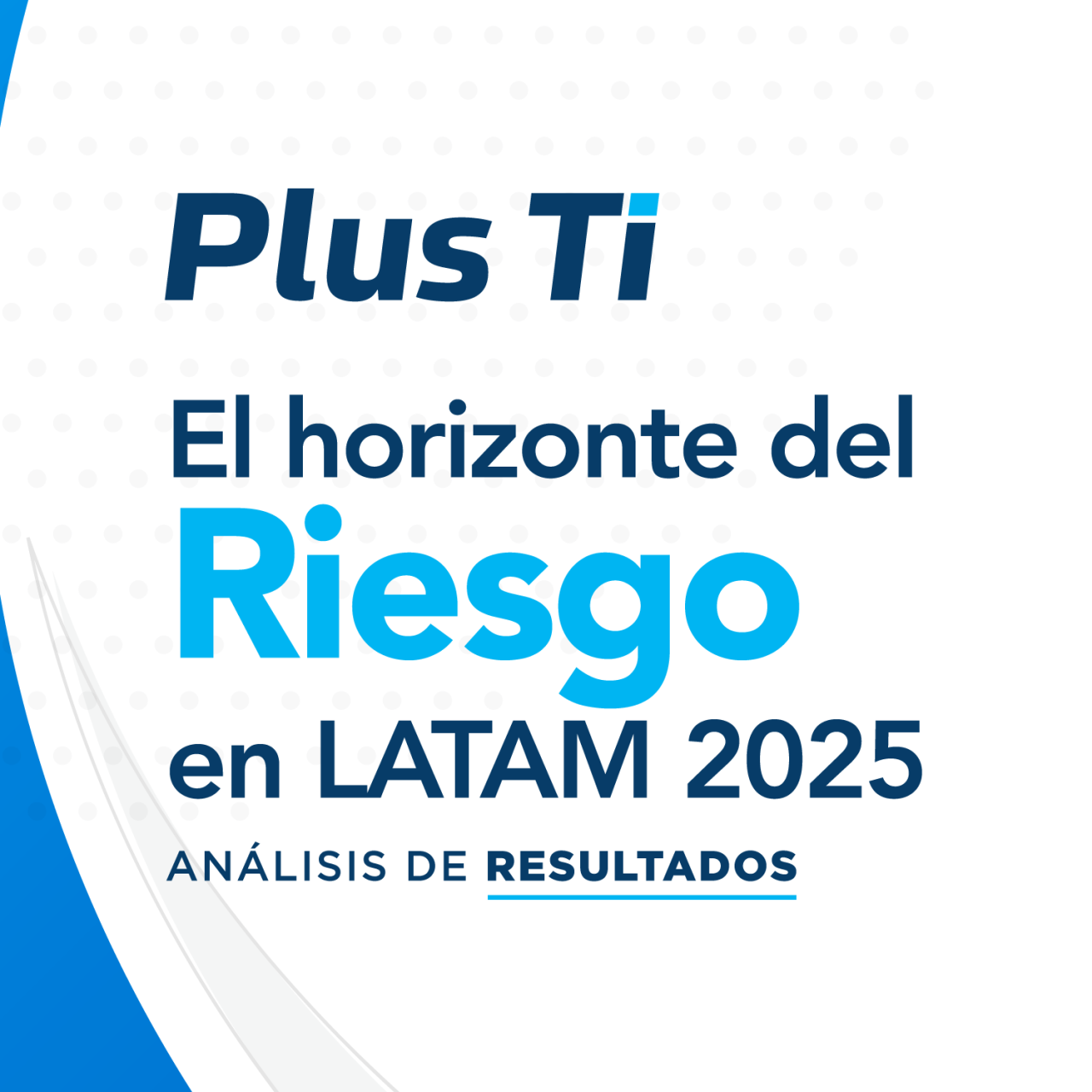 The Risk horizon in Latin America 2025|Plus TI